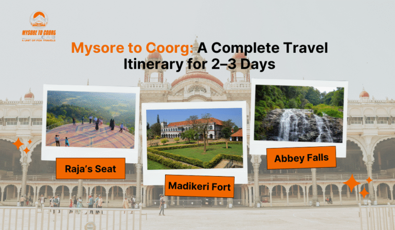 A Guide Mysore to Coorg Distance by Car and Fare